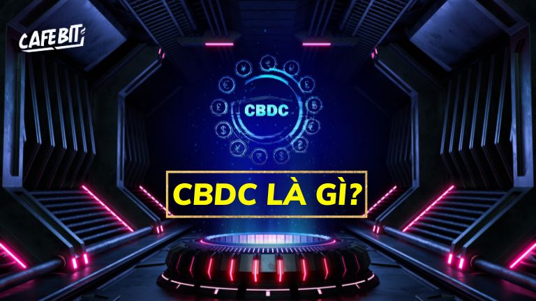 Cbdc Là Gì? Chi Tiết Về Tiền Kỹ Thuật Số Của Ngân Hàng Trung Ương